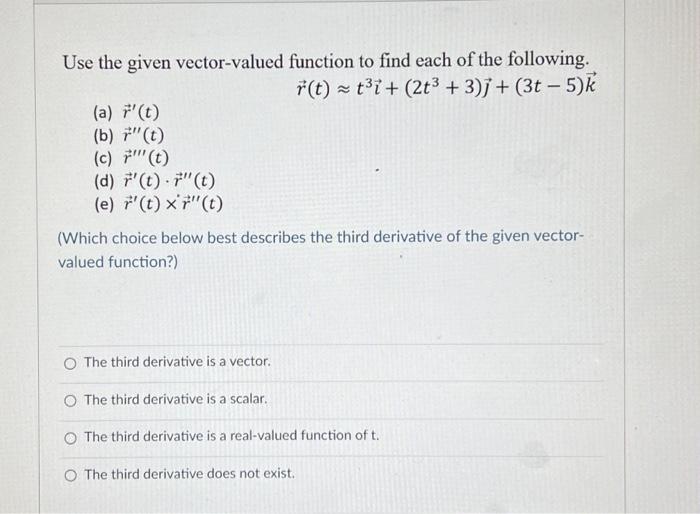 Solved Use the given vector-valued function to find each of | Chegg.com