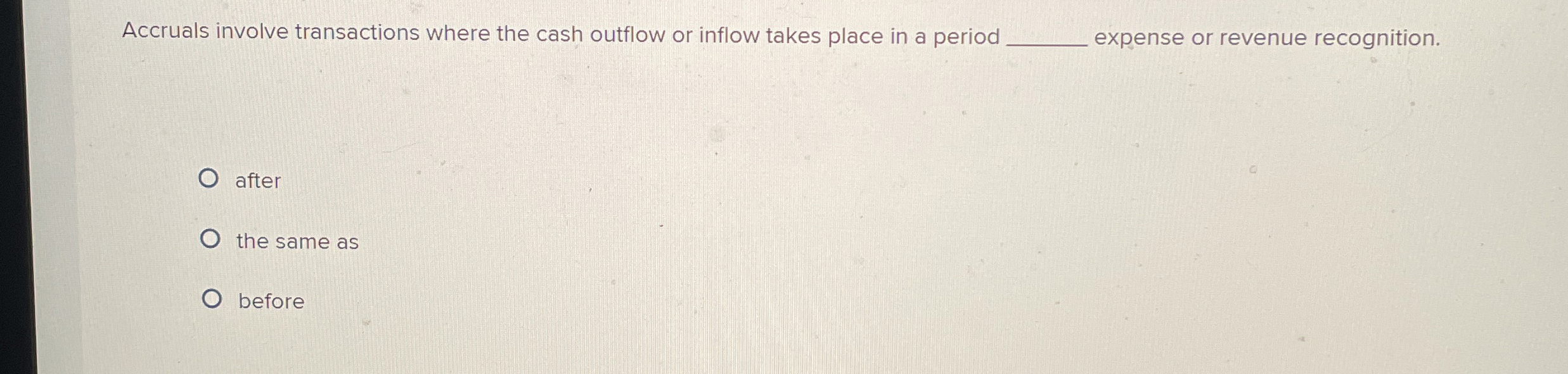 Solved Accruals involve transactions where the cash outflow | Chegg.com