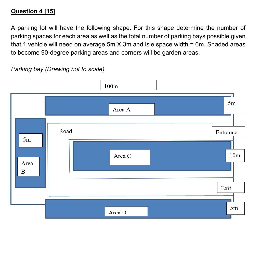 Solved Question 4 [15] A parking lot will have the following | Chegg.com