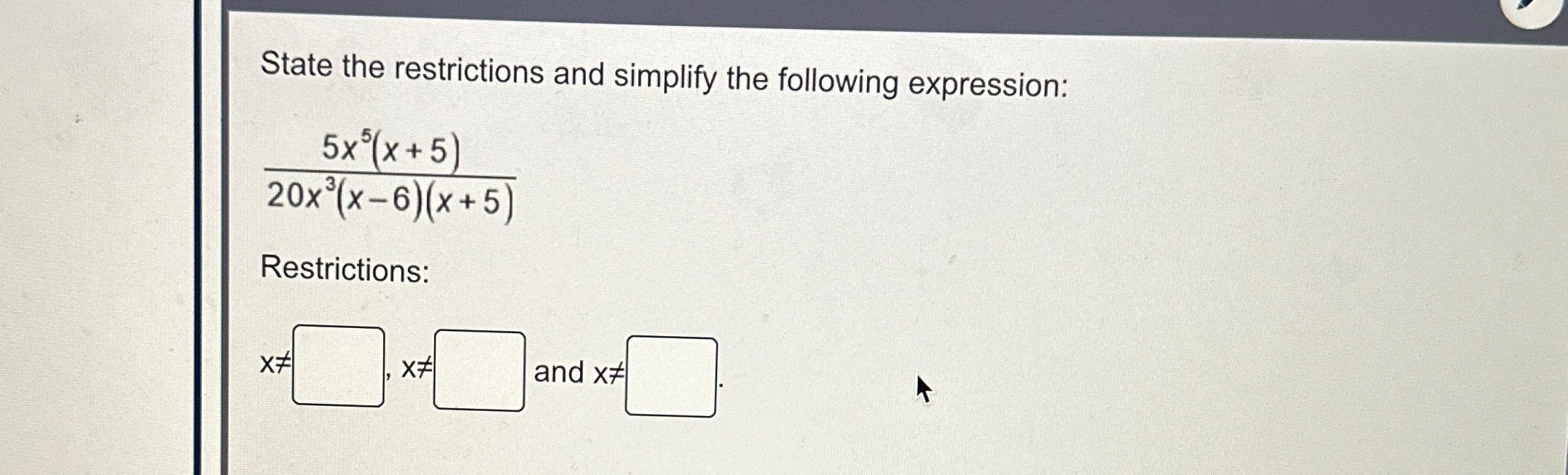 Solved State the restrictions and simplify the following | Chegg.com