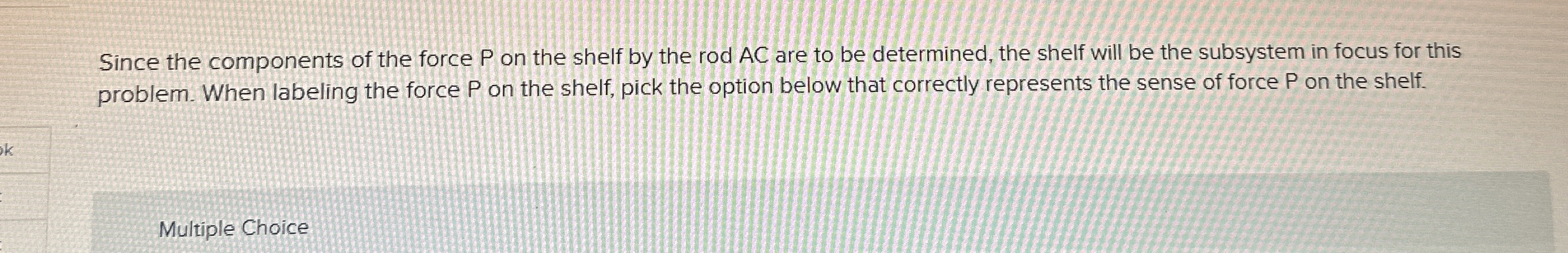 Solved Since the components of the force P ﻿on the shelf by | Chegg.com