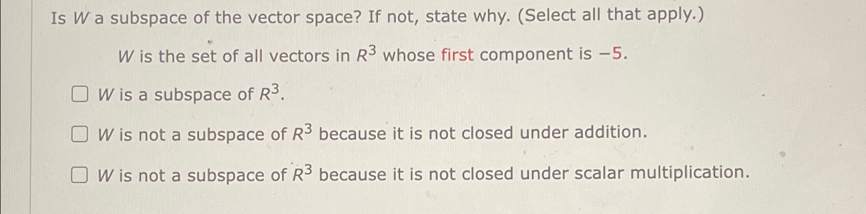 Solved Is W ﻿a subspace of the vector space? If not, state | Chegg.com