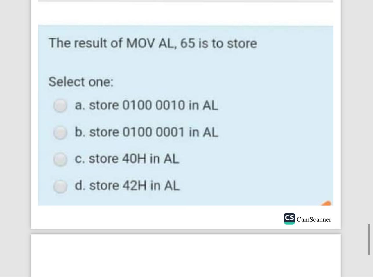 Solved The result of MOV AL, 65 ﻿is to storeSelect one:a. | Chegg.com