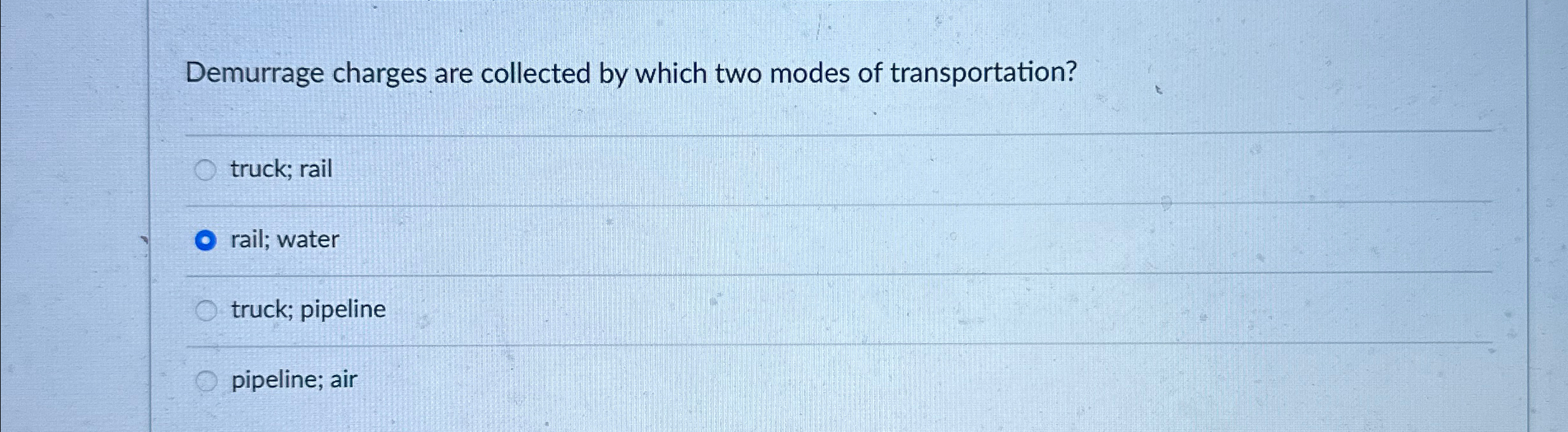 Solved Demurrage charges are collected by which two modes of | Chegg.com