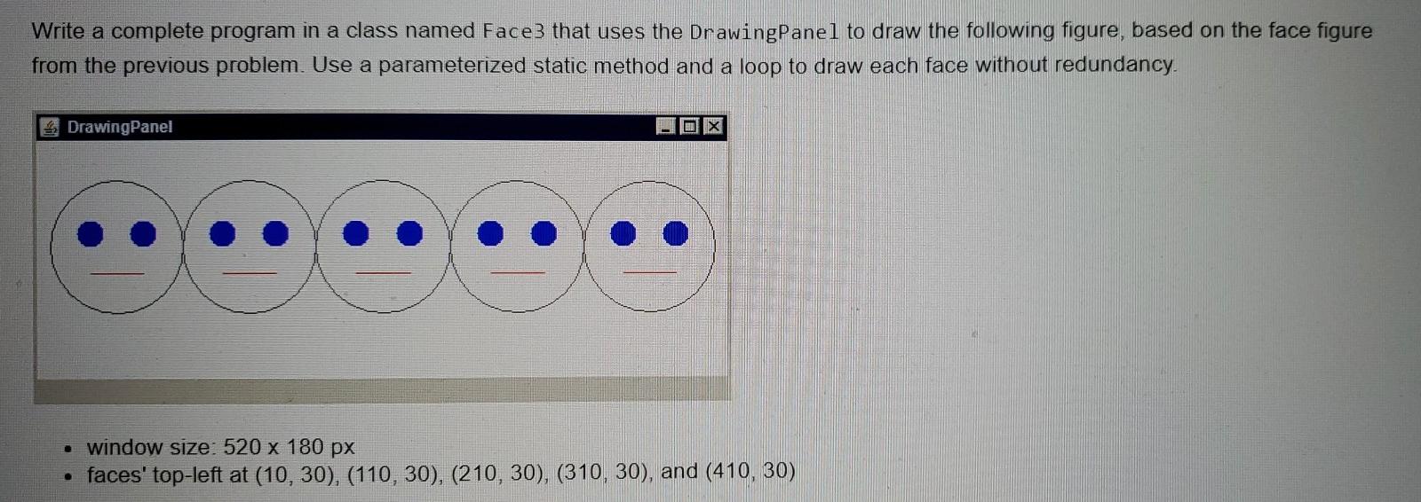 Solved Write a complete program in a class named Face3 that | Chegg.com