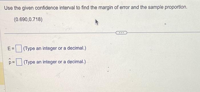 Solved Use the given confidence interval to find the margin | Chegg.com