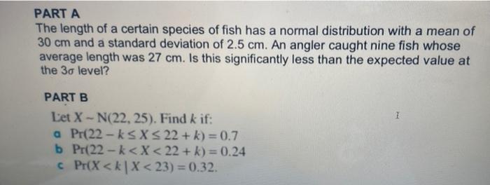 Solved PART A The length of a certain species of fish has a | Chegg.com