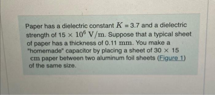 Solved Paper has a dielectric constant K=3.7 and a | Chegg.com