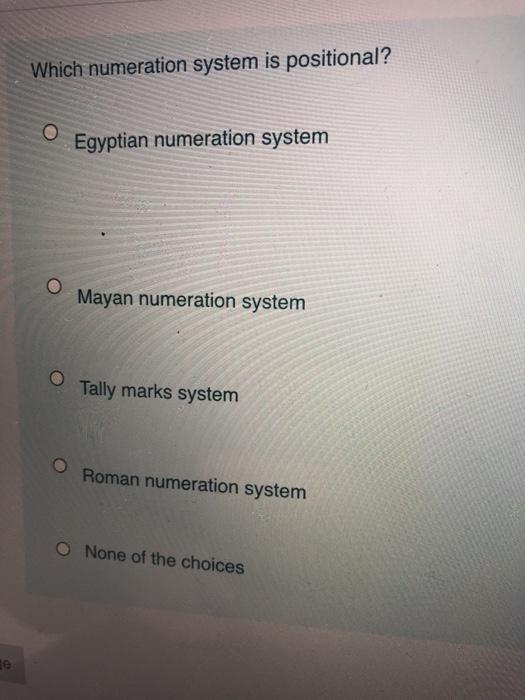 Solved Which numeration system is positional? O Egyptian | Chegg.com