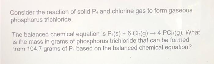 Solved Consider the reaction of solid P4 and chlorine gas to | Chegg.com