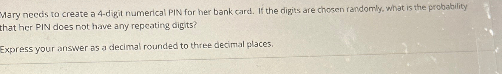 Solved Mary needs to create a 4-digit numerical PIN for her | Chegg.com