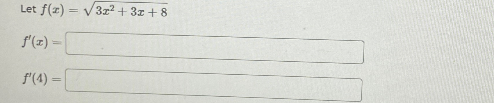 Solved Let f(x)=3x2+3x+82f'(x)=f'(4)= | Chegg.com