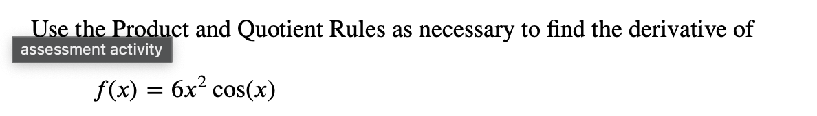 Solved Use the Product and Quotient Rules as necessary to | Chegg.com