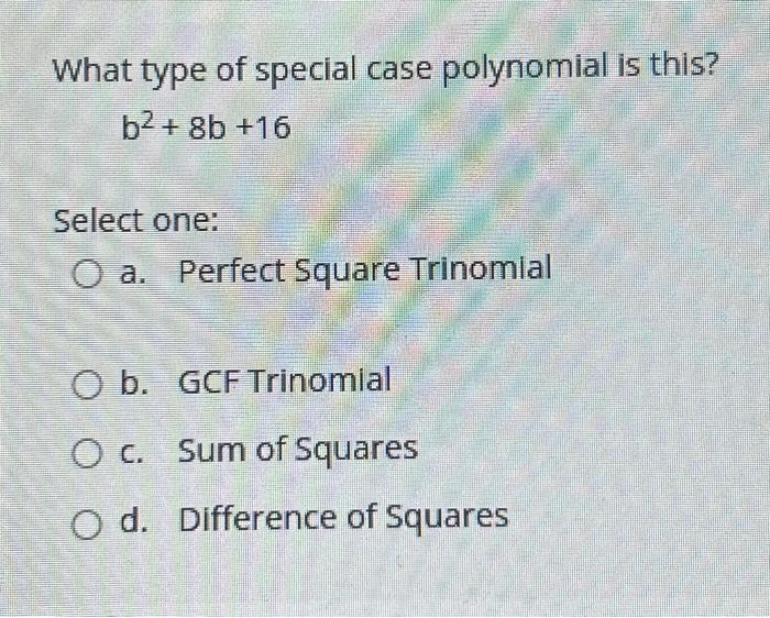 Solved What type of special case polynomial is this? b²+ 8b | Chegg.com