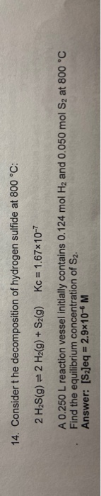 Solved 14. Consider the decomposition of hydrogen sulfide at | Chegg.com