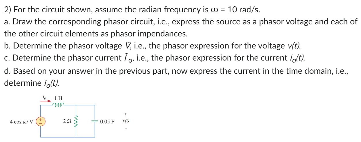 Solved For the circuit shown, assume the radian frequency | Chegg.com