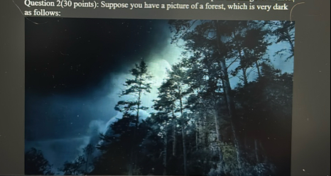 Solved Question 2 ( 30 ﻿points): Suppose you have a picture | Chegg.com