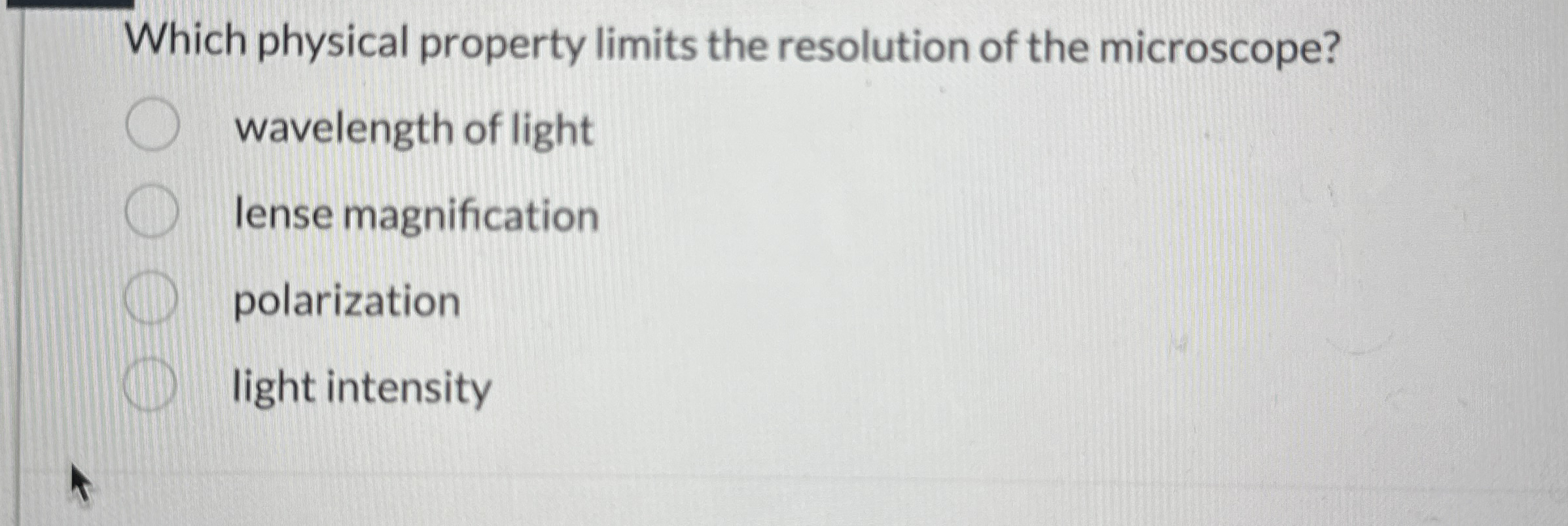 Which physical property limits the resolution of the | Chegg.com