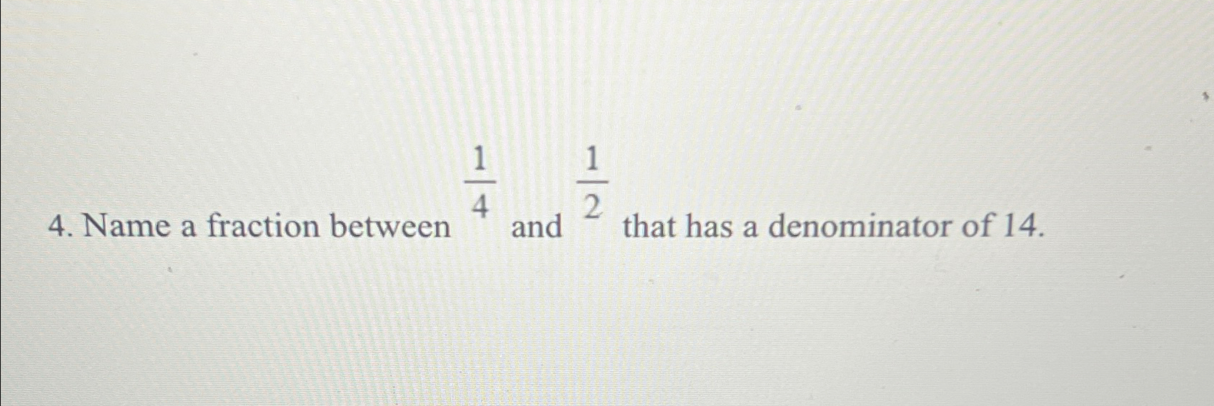 Solved Name a fraction between 14 ﻿and 12 ﻿that has a | Chegg.com
