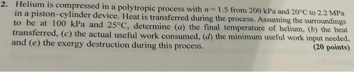 Solved Helium is compressed in a polytropic process with | Chegg.com