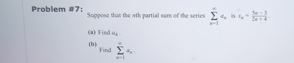 Solved Problem #7:Suppose that the nth partial sum of the | Chegg.com