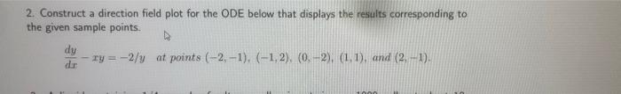 Solved 2. Construct a direction field plot for the ODE below | Chegg.com