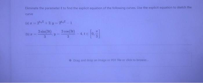 Solved Eliminate the parameter t to find the explicit | Chegg.com