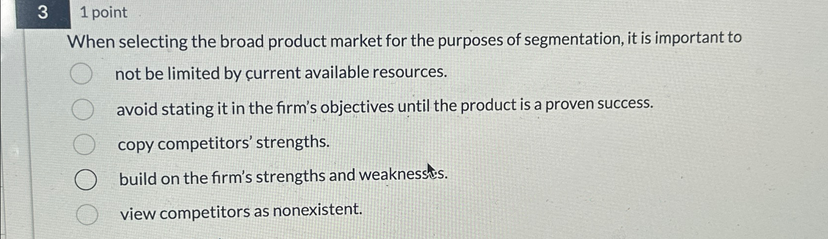 Solved 3,1 ﻿pointWhen selecting the broad product market for | Chegg.com