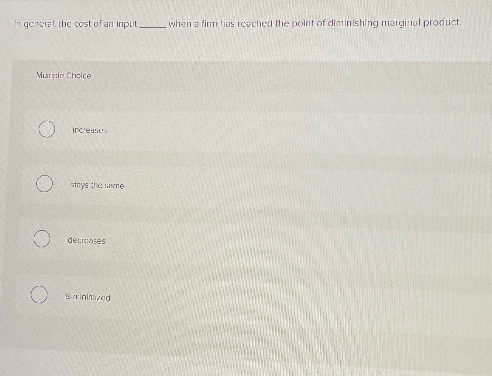 Solved In general, the cost of an inputwhen a firm has | Chegg.com