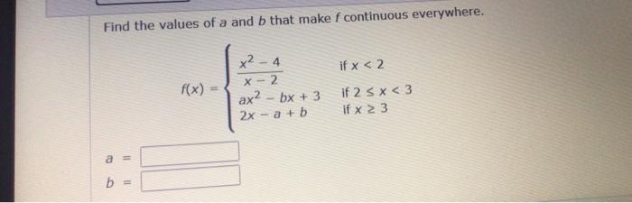 Solved Find the values of a and b that make f continuous | Chegg.com