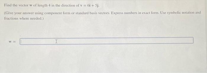 Solved Find the vector w of length 4 in the direction of | Chegg.com