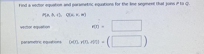 Solved Find a vector equation and parametric equations for | Chegg.com