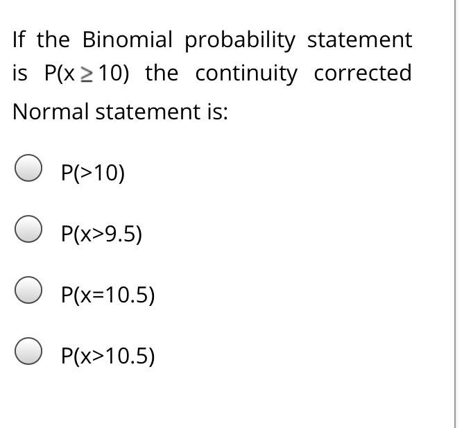 Solved If the Binomial probability statement is P(x > 10) | Chegg.com