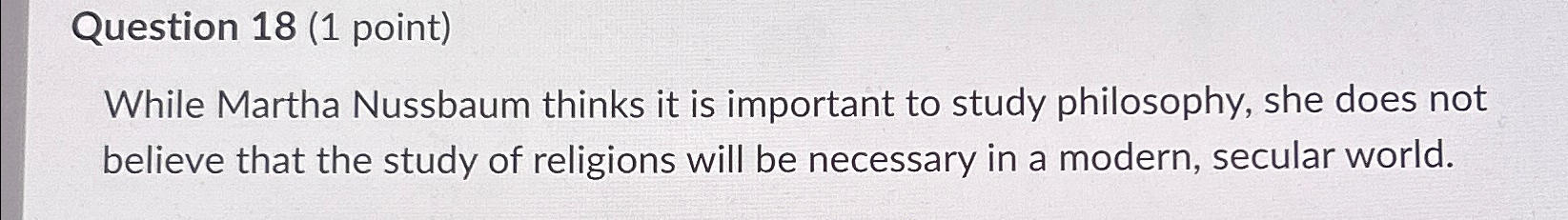 Solved Question 18 (1 ﻿point)While Martha Nussbaum thinks it | Chegg.com