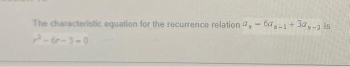 Solved The Characteristic Equation For The Recurrence