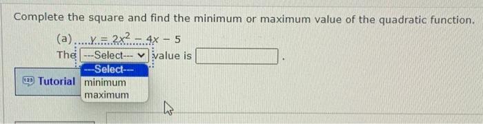 Solved Complete the square and find the minimum or maximum | Chegg.com