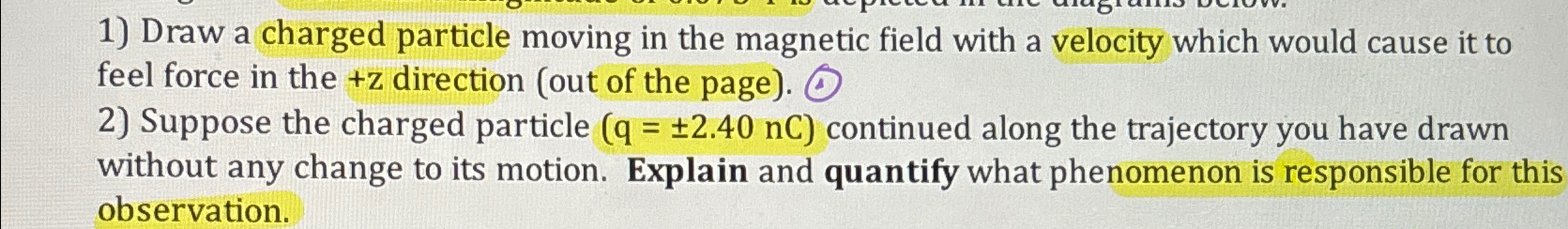 Solved Draw a charged particle moving in the magnetic field | Chegg.com