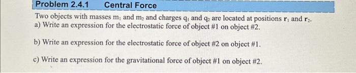 Solved Two objects with masses m1 and m2 and charges q1 and | Chegg.com