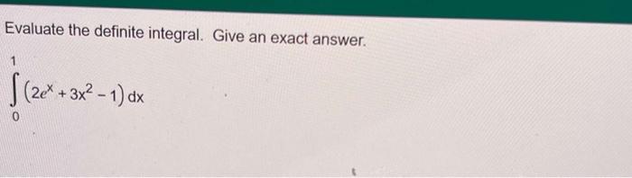 Solved Evaluate the definite integral. Give an exact answer. | Chegg.com