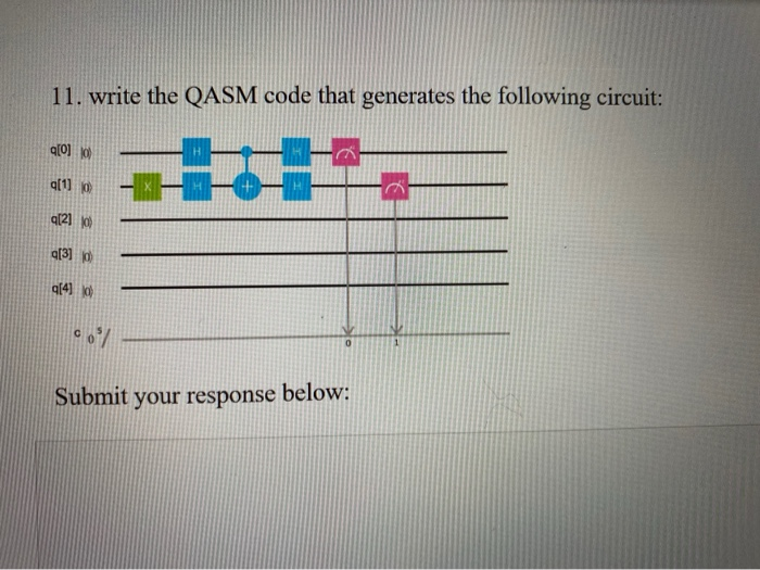 Solved 11. write the QASM code that generates the following | Chegg.com