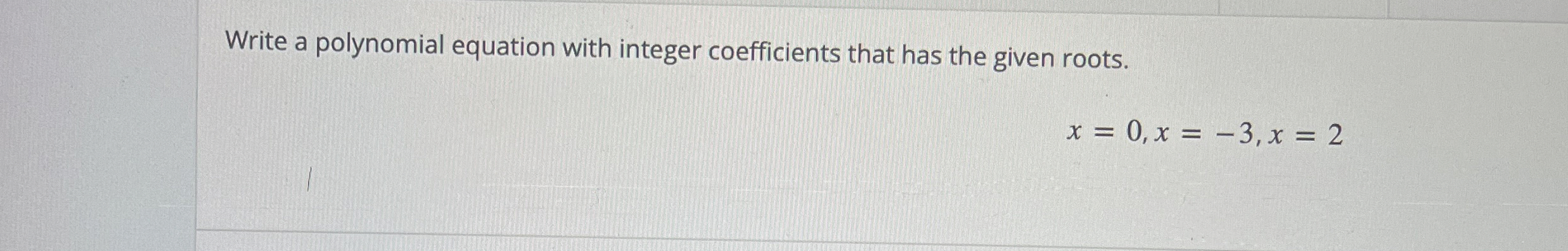 Solved Write a polynomial equation with integer coefficients | Chegg.com