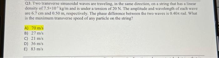 Solved Q3. Two transverse sinusoidal waves are traveling, in | Chegg.com