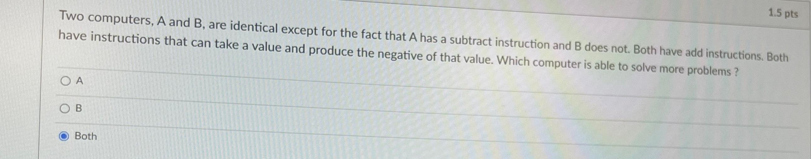 Solved 1.5ptsTwo computers, A and B, ﻿are identical except | Chegg.com