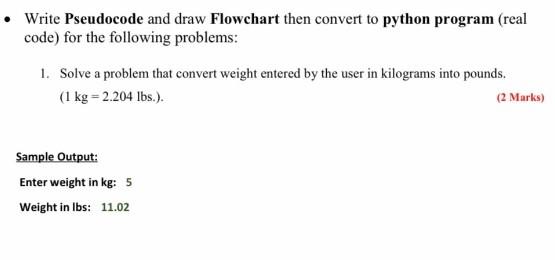 Solved • Write Pseudocode and draw Flowchart then convert to | Chegg.com