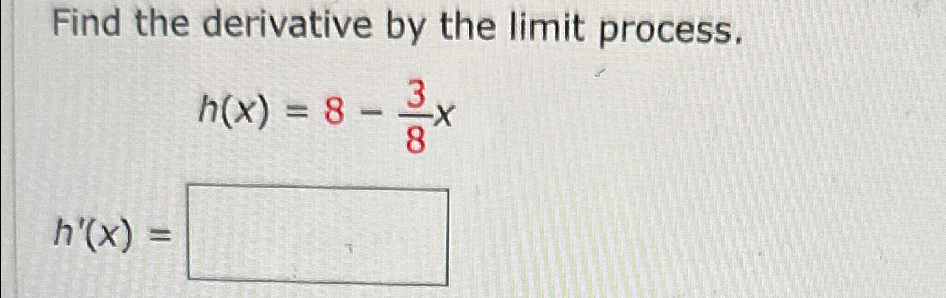 Solved Find the derivative by the limit | Chegg.com