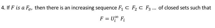Solved 4. If F is aFσ, then there is an increasing sequence | Chegg.com