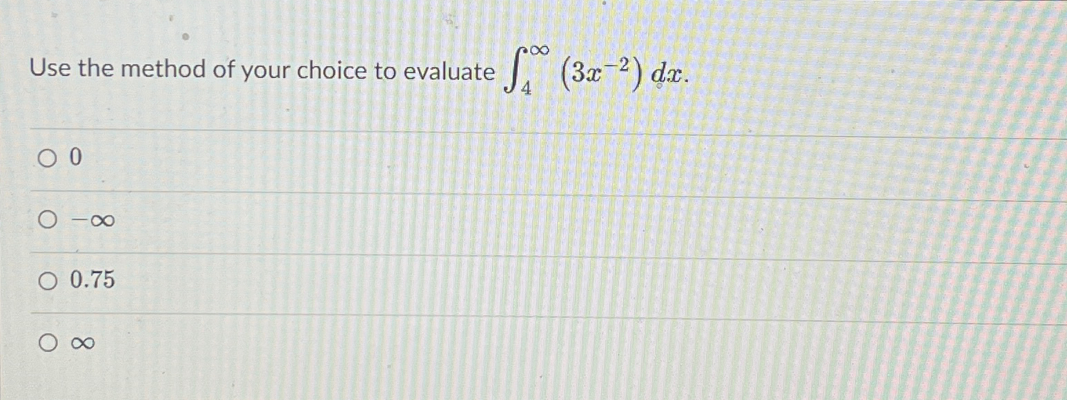 Solved Use the method of your choice to evaluate | Chegg.com