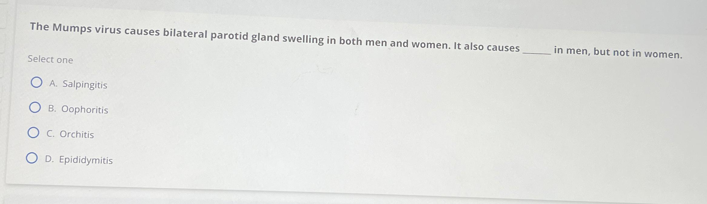 The Mumps virus causes bilateral parotid gland | Chegg.com
