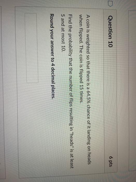 Solved Question 10 6 pts A coin is weighted so that there is | Chegg.com