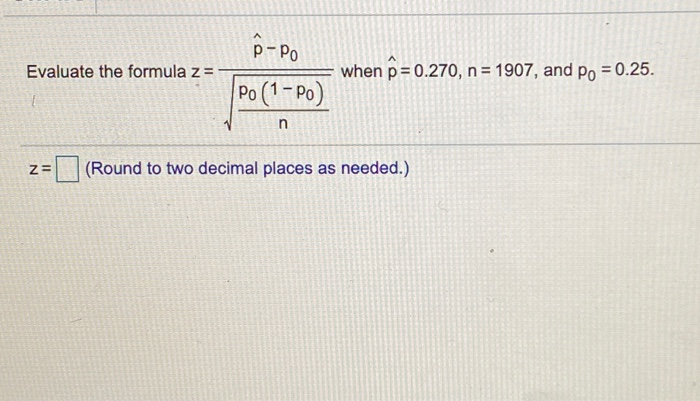 Solved P-Po Po (1-Po) 124 Evaluate the formula z= where SE = | Chegg.com